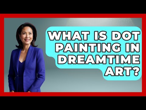 What Is Dot Painting In Dreamtime Art? - Art Across Cultures