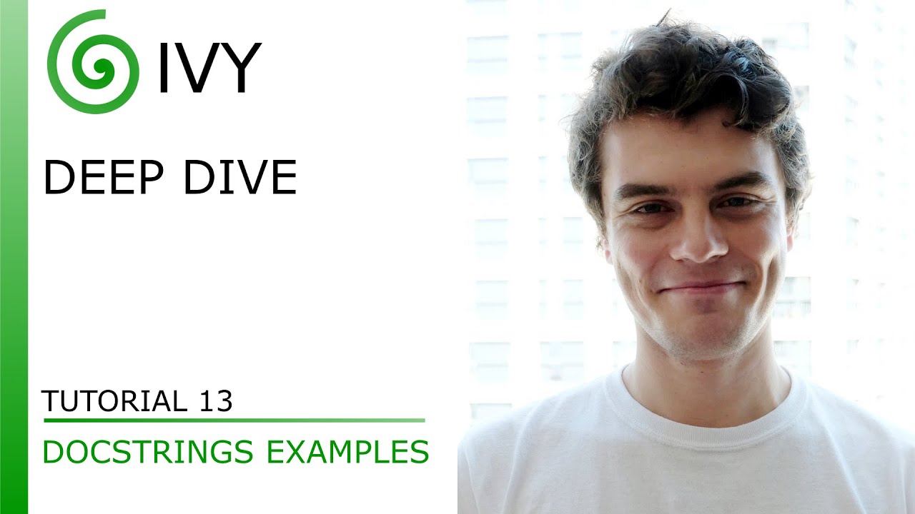 Deep Dive - Tutorial 13 - Docstring Examples