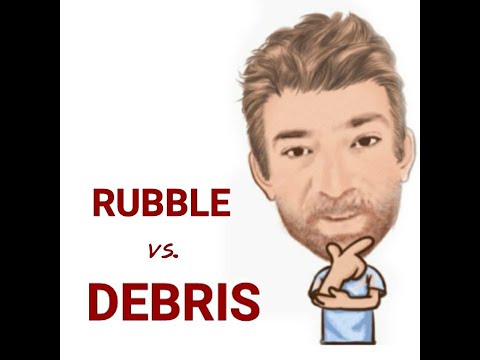 English Tutor Nick P Lesson (645) The Difference Between Rubble and Debris
