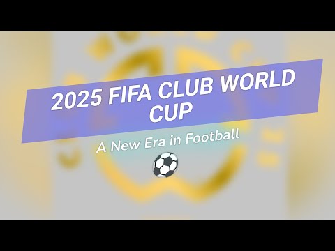 2025 FIFA Club World Cup: What’s Changed? ⚽🌍