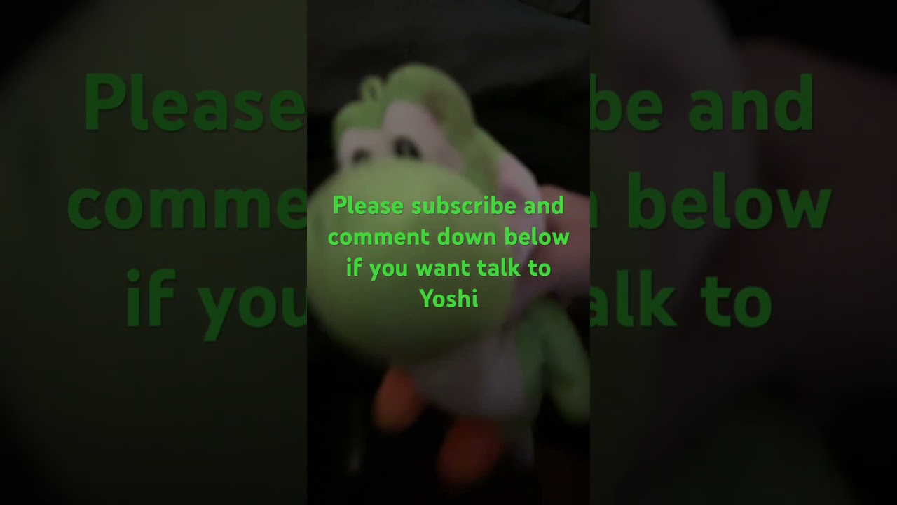 Comment down low to talk to Yoshi