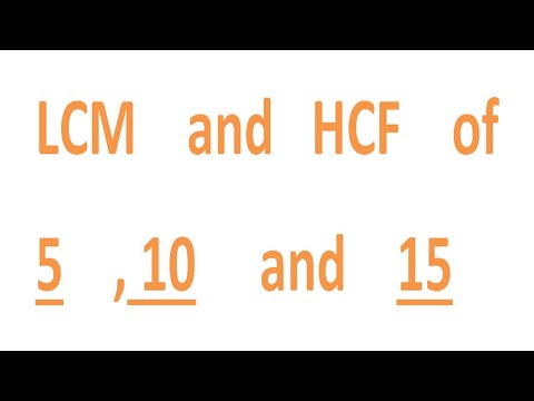 LCM and HCF of 5 , 10 and 15
