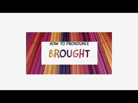 How to Pronounce Brought in British English - How to Speak English Like a Native Speaker