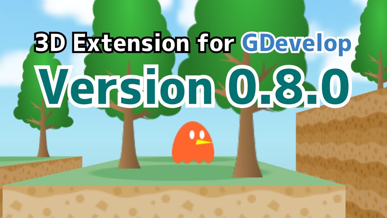 3D extension for GDevelop. Version 0.8.0 is released.