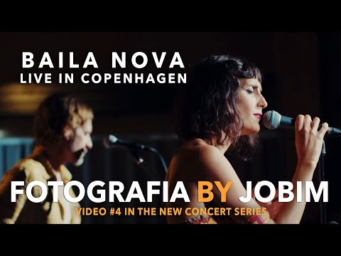 Baila Nova - Fotografia (by Antônio Carlos Jobim) - Live In Copenhagen