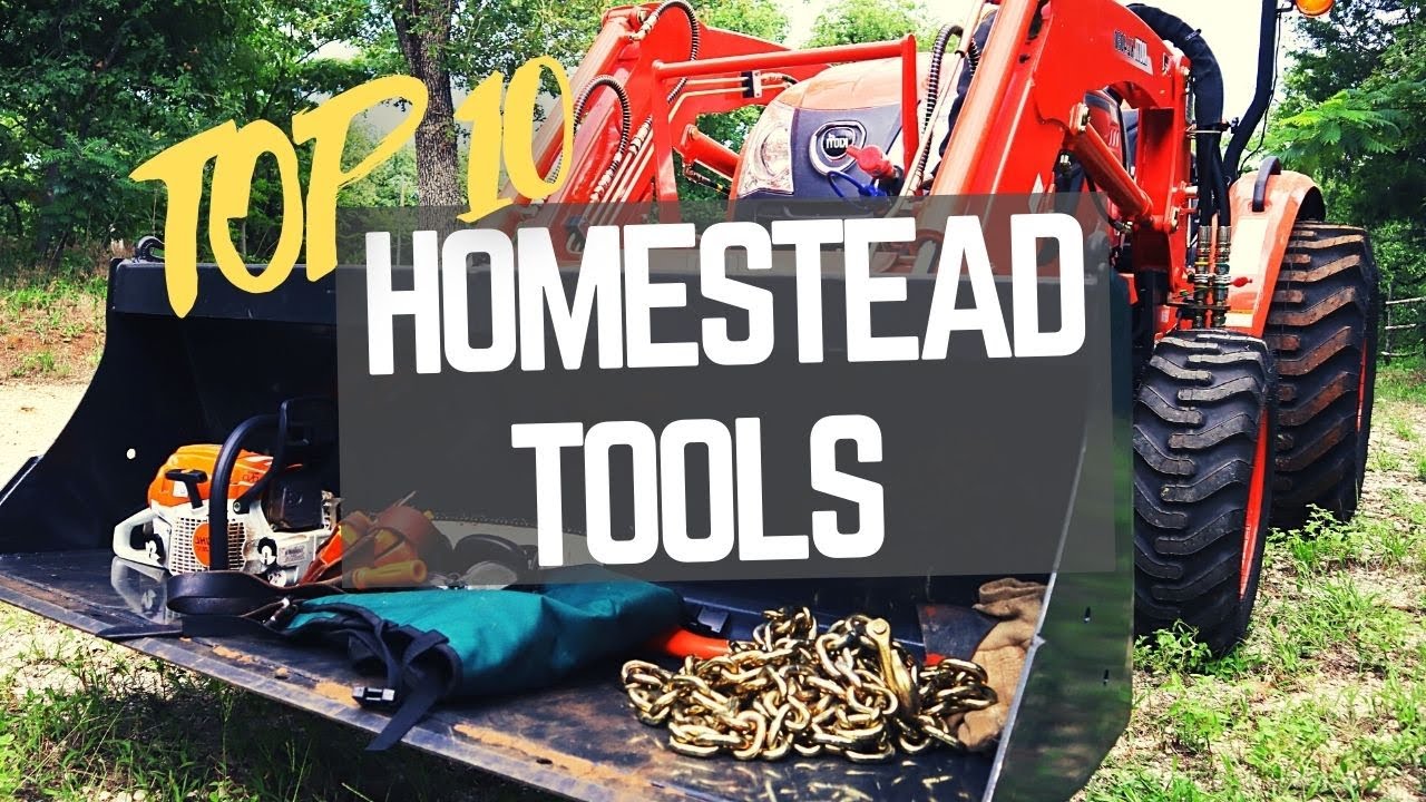 Top 10 Tools For Your Homestead