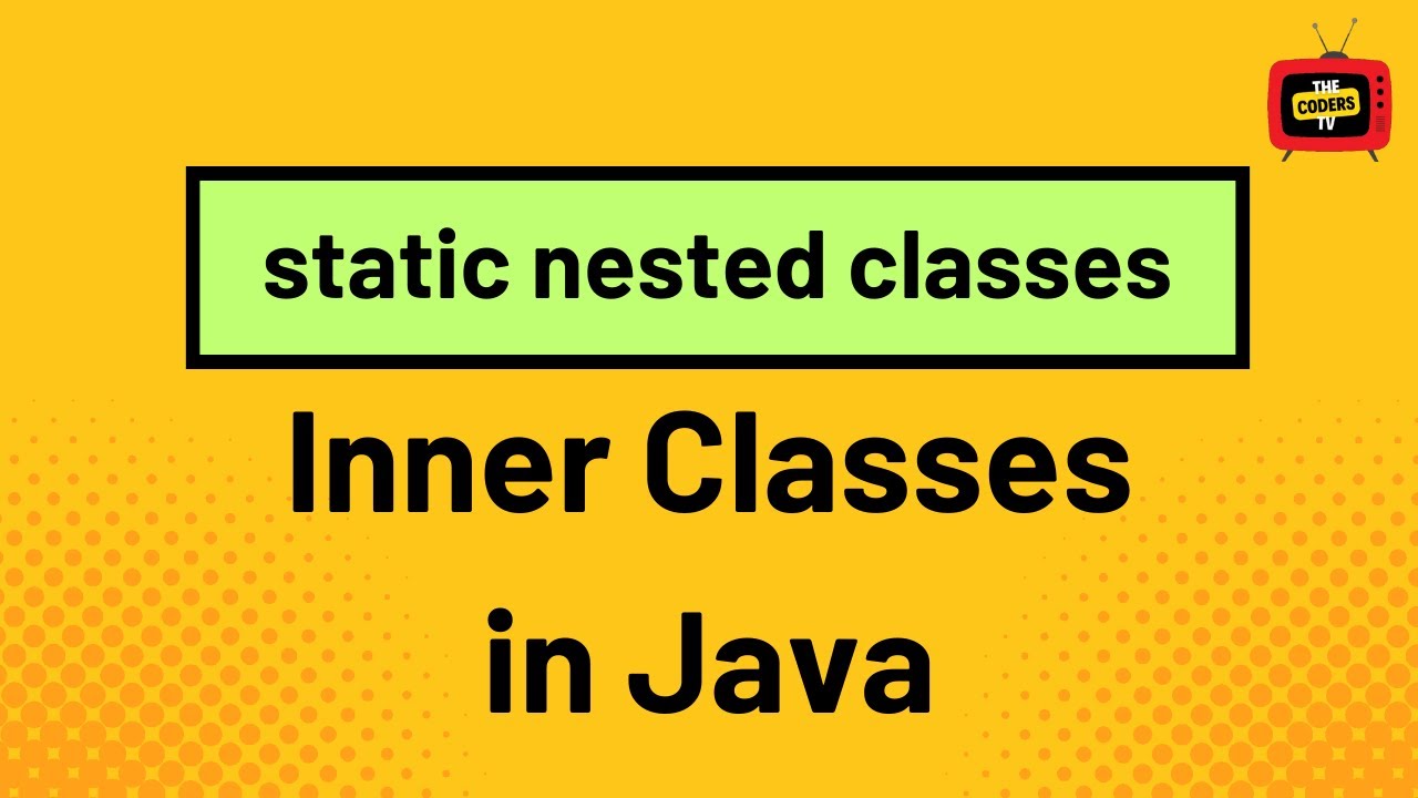 #6 Static nested classes in Java | #innerclasses
