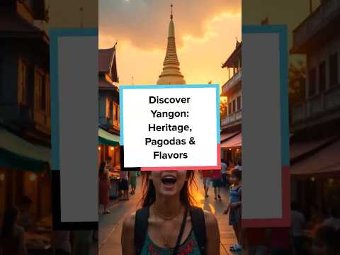 Discover Yangon: Heritage, Pagodas & Flavors