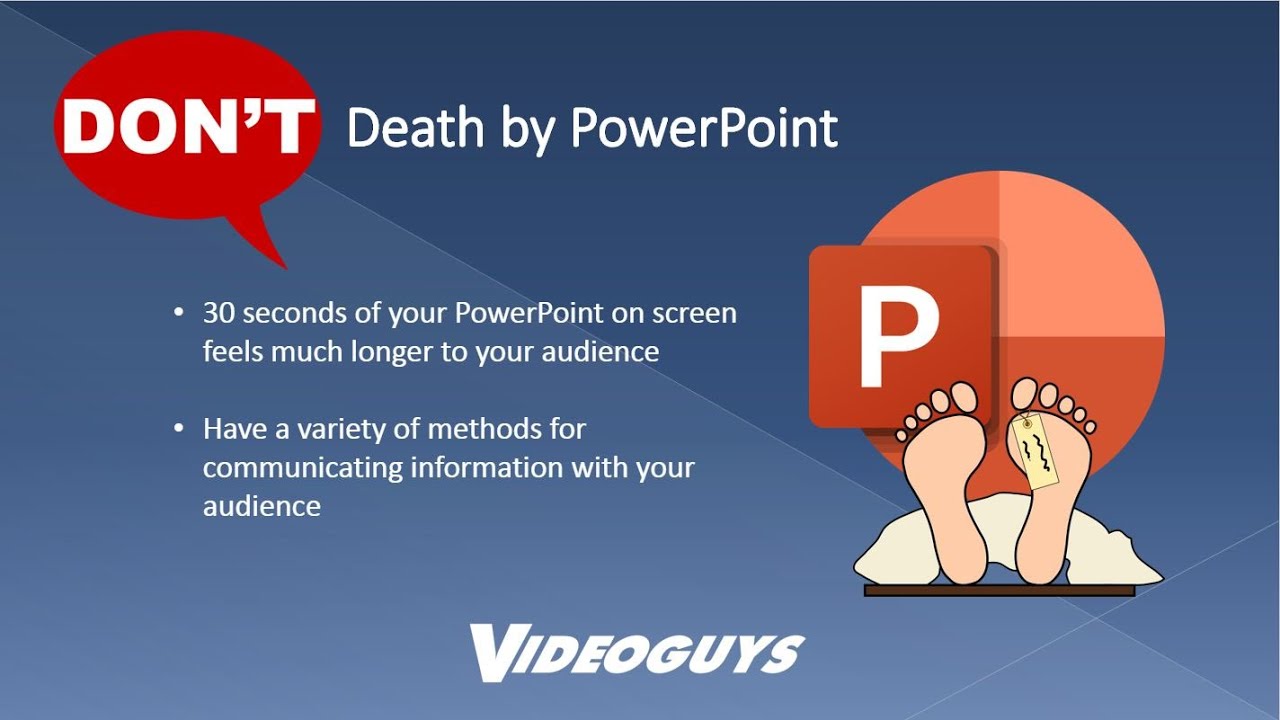 Death by PowerPoint - Videoguys Tips