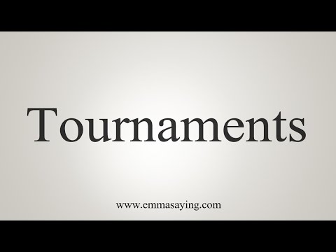 How To Say Tournaments
