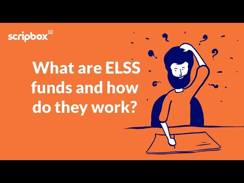 What are Equity Linked Saving Scheme (ELSS) Funds or Tax Saving Funds | How do they work? | Scripbox