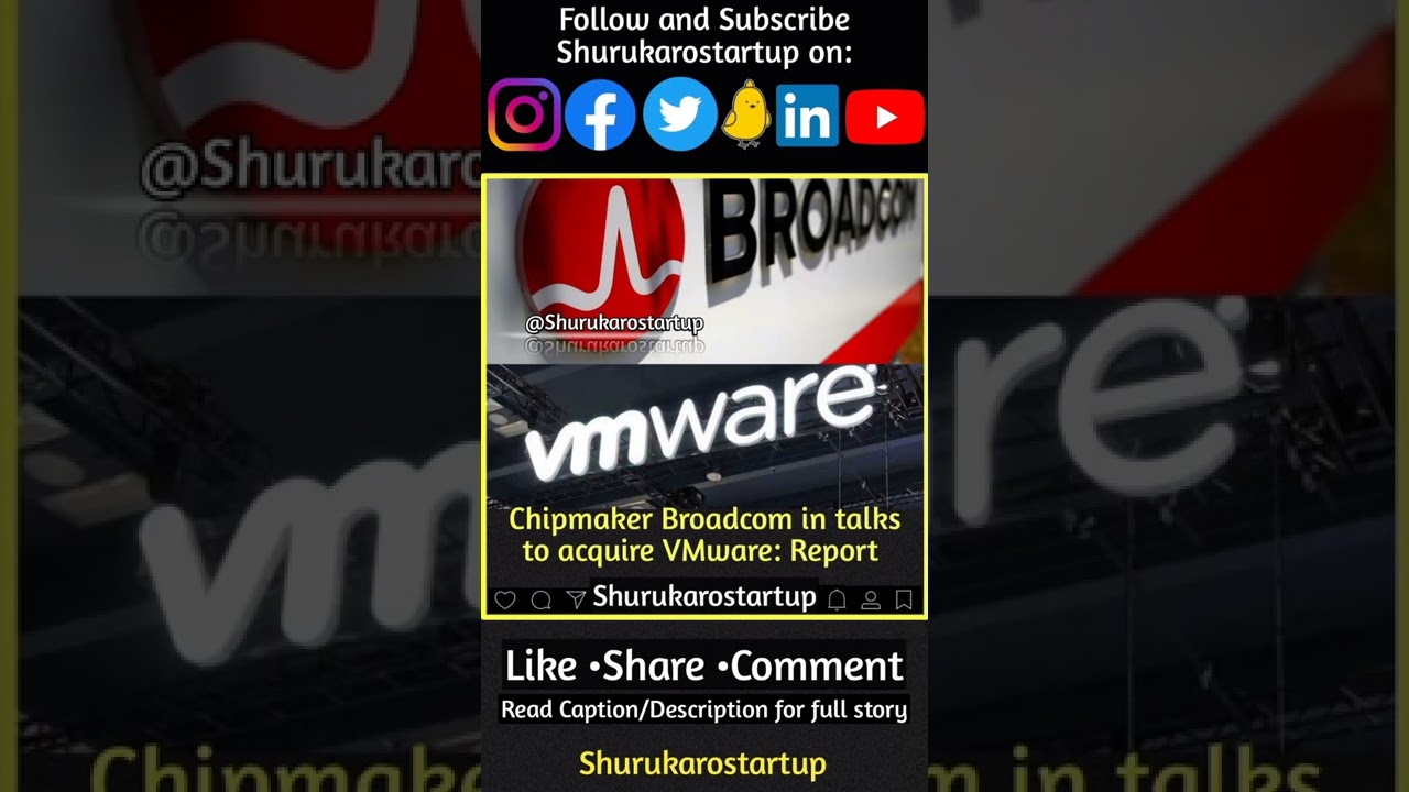 Chipmaker Broadcom in talks to acquire VMware: Report