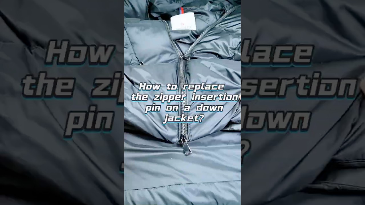 How to replace the zipper insertion pin on a down jacket?