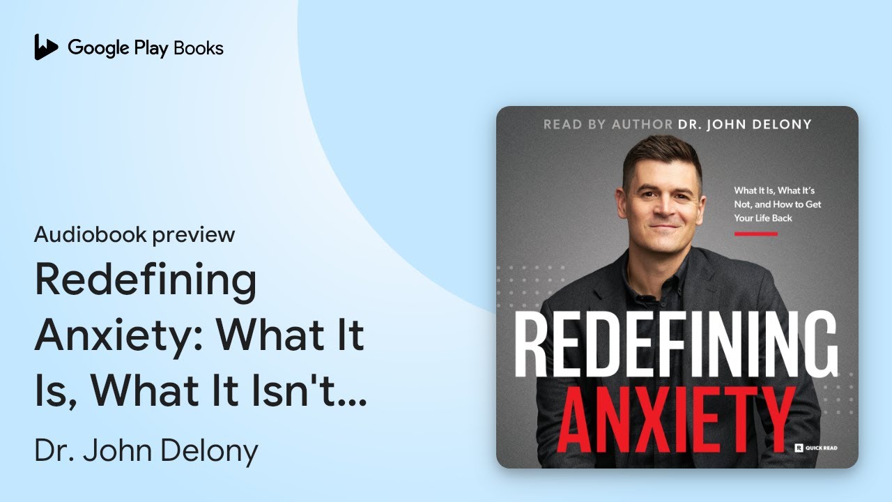 Redefining Anxiety: What It Is, What It Isn't,… by Dr. John Delony · Audiobook preview
