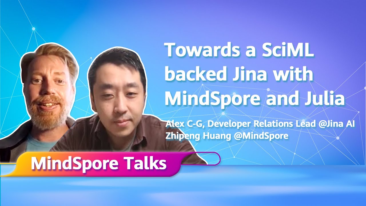 #MindSporeTalks Towards a SciML backed Jina with MindSpore and Julia #MeetMindSpore