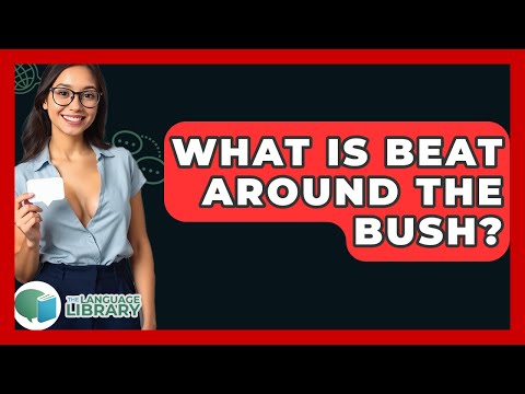 What Is Beat Around The Bush? - The Language Library