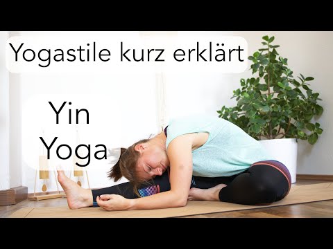 Yin Yoga kurz erklärt | Yogastile einfach erklärt