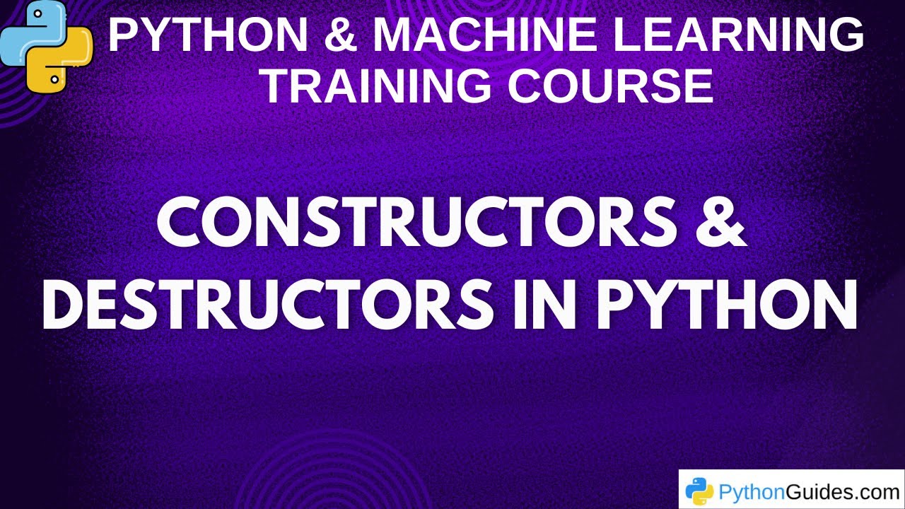 Constructors & Destructors in Python | Object Oriented Programming Concepts