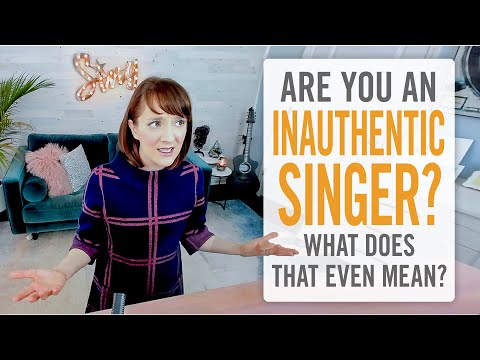 Are you an inauthentic singer? What does that even mean?