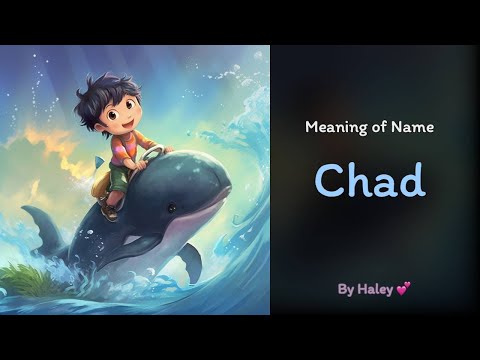 Meaning of boy name: Chad - Name History, Origin and Popularity