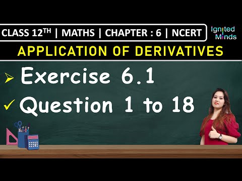 Class 12th Maths | Exercise 6.1 (Q1 to Q18) | Chapter 6: Application of Derivatives | NCERT