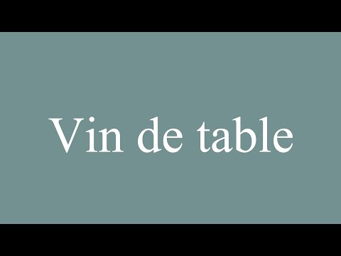 How to Pronounce ''Vin de table'' (Table wine) Correctly in French