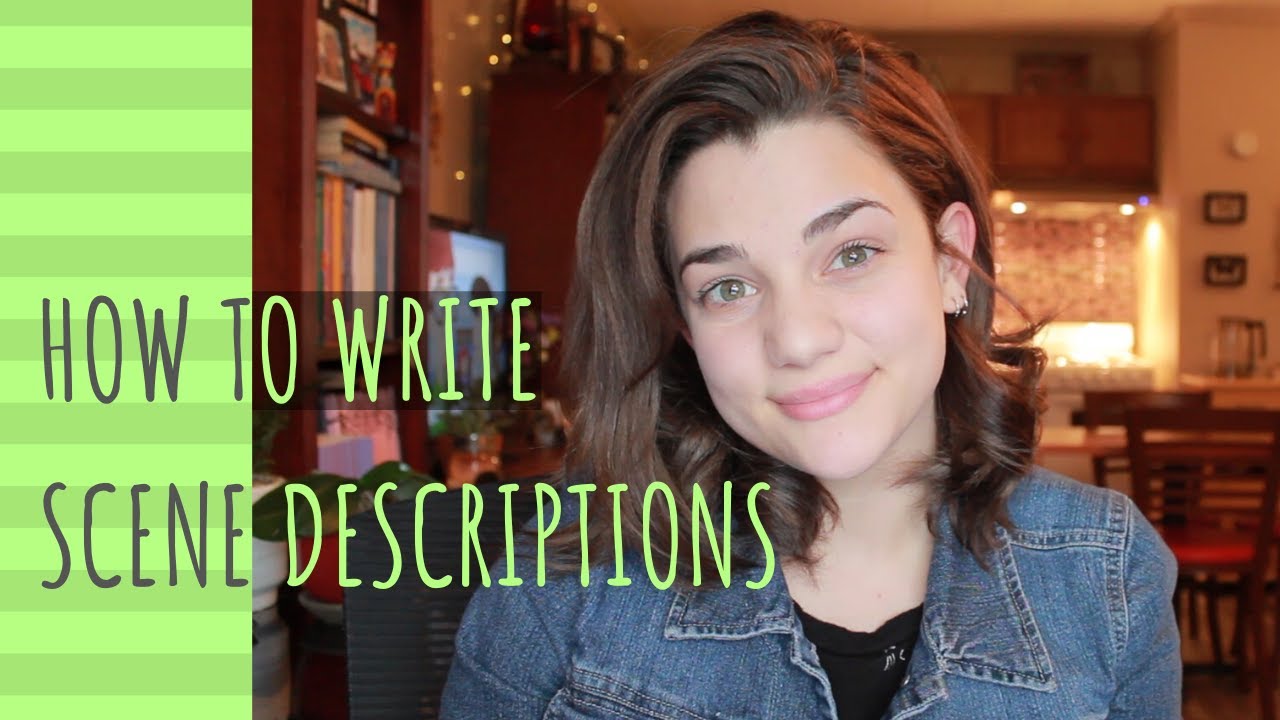 How to Write Good Scene Description | 6 Tips + Examples