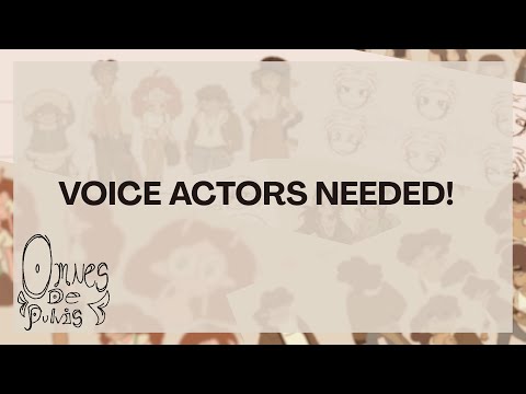 Voice Actors Needed ! | Omnes De Pulvis Casting Call !