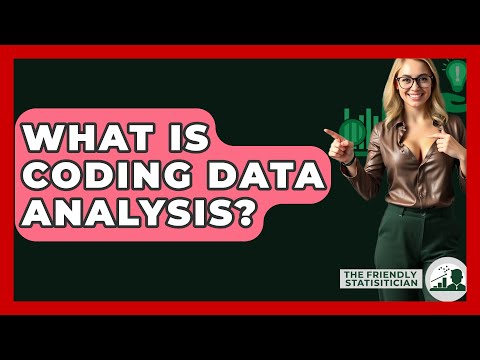 What Is Coding Data Analysis? - The Friendly Statistician