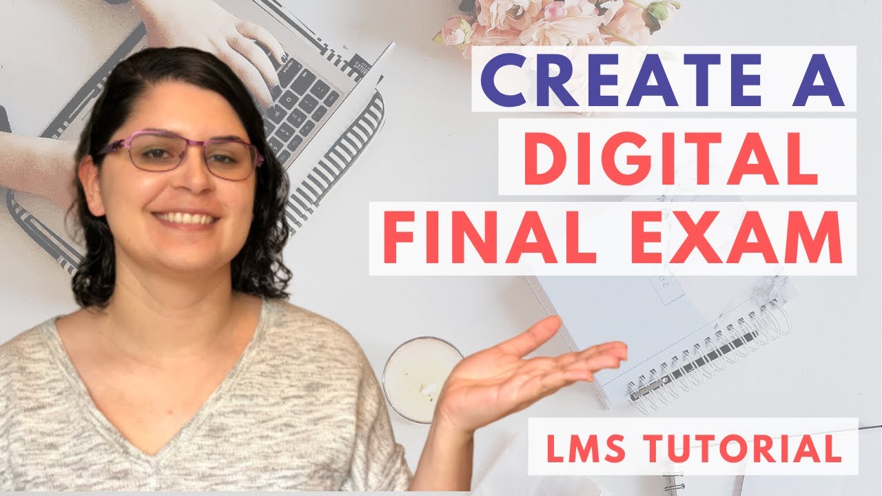 Create A Digital Final Exam For Your College Course