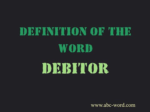 Definition of the word "Debitor"