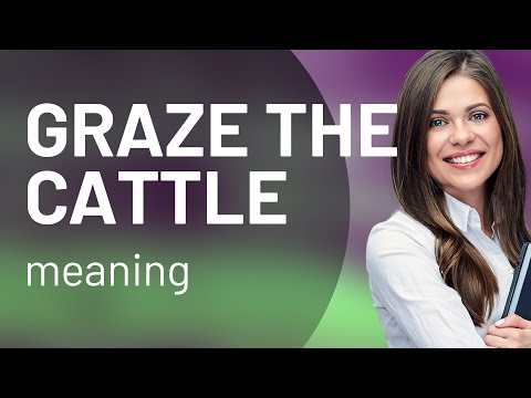 Understanding the Phrase "Graze the Cattle"