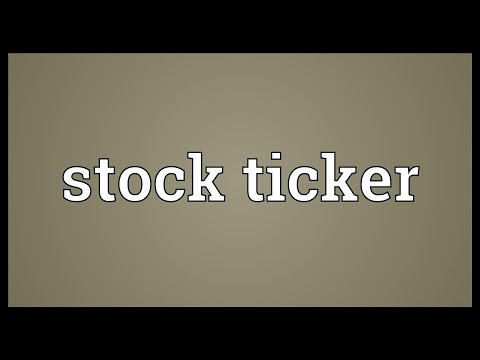 Stock ticker Meaning