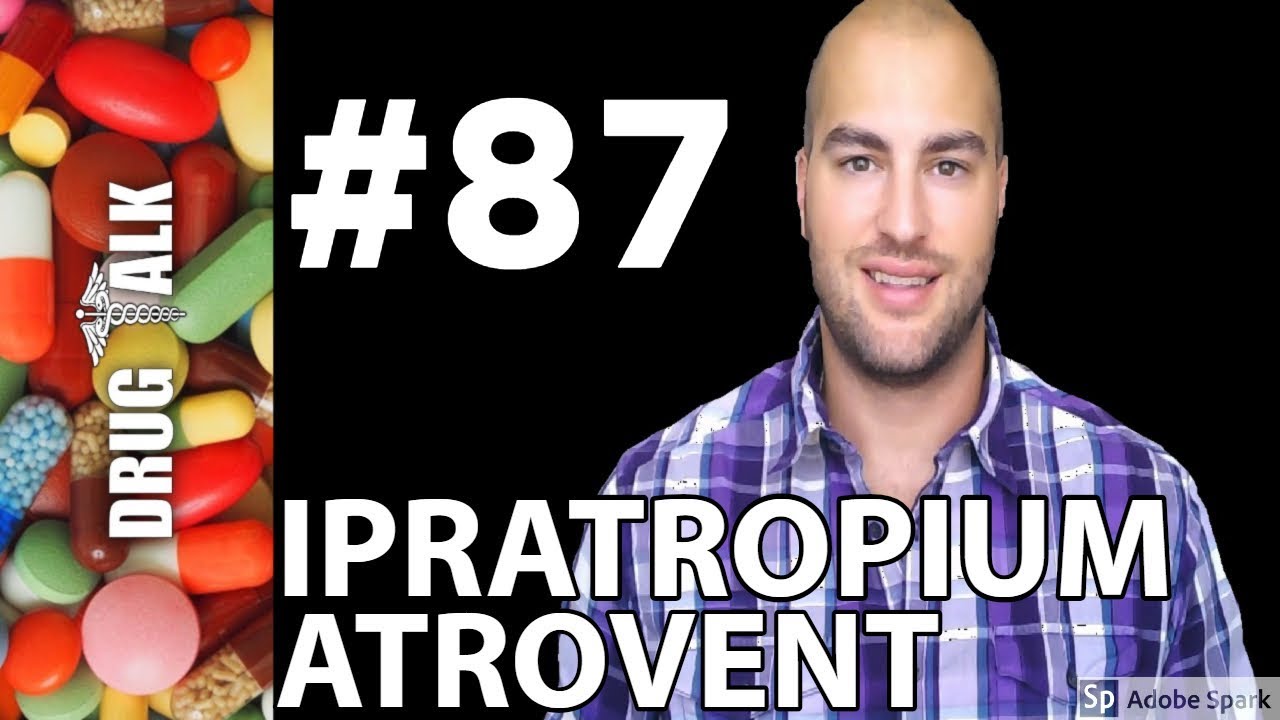 IPRATROPIUM (ATROVENT) - PHARMACIST REVIEW - #87
