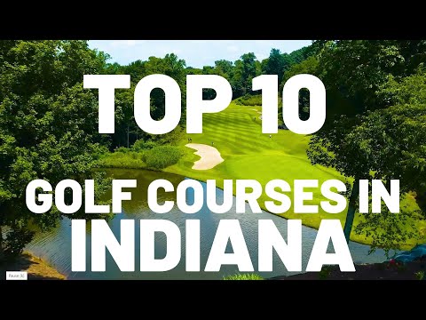 TOP 10 GOLF COURSES IN INDIANA (you can play!!)