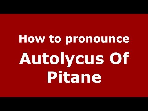 How to Pronounce Autolycus Of Pitane - PronounceNames.com
