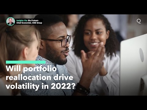 Reallocation May Drive Market Volatility in 2022