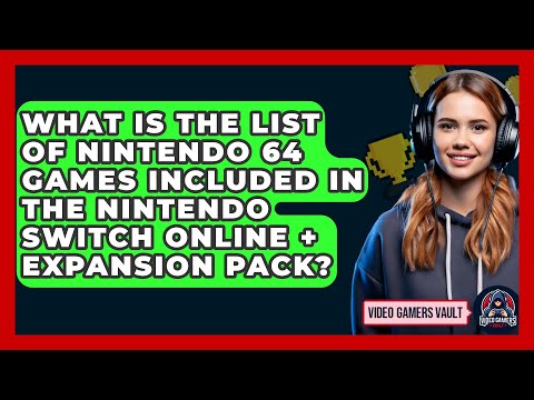 What Is the List of Nintendo 64 Games Included in the Nintendo Switch Online + Expansion Pack?
