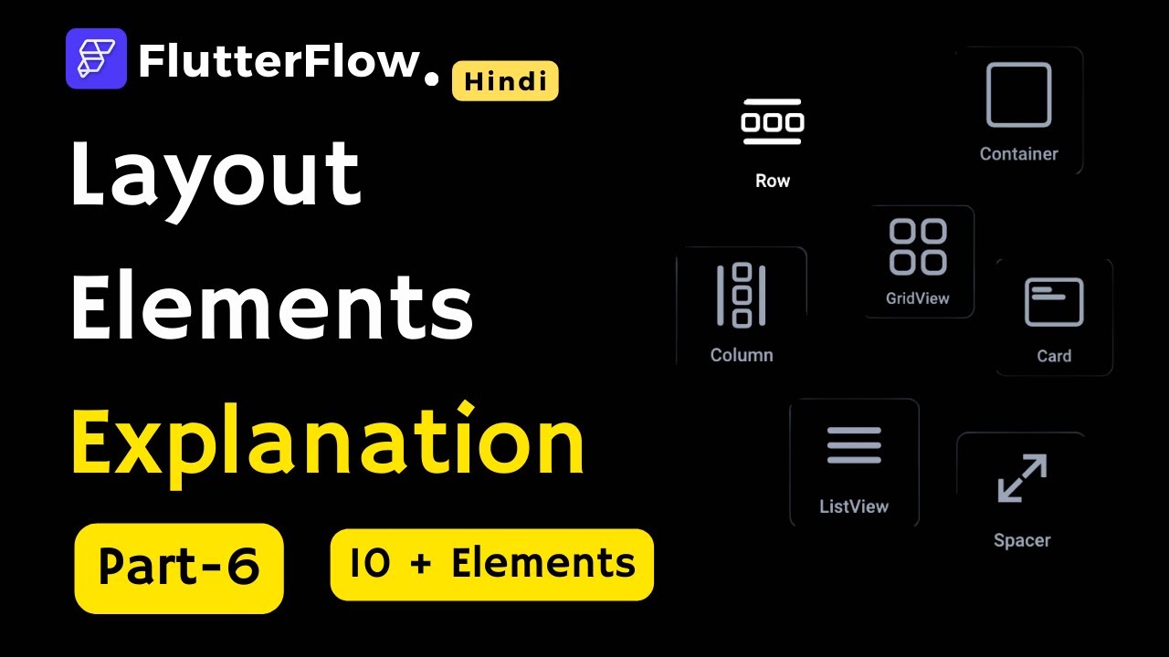 FlutterFlow Layout Elements | FlutterFlow Tutorial for Beginners Part -6