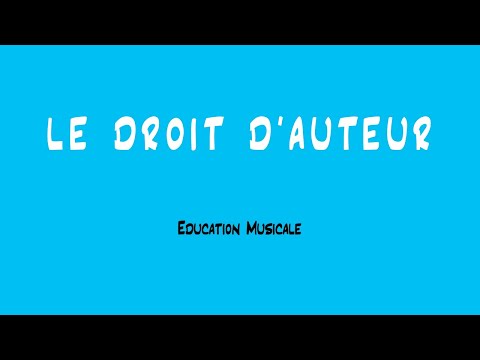 Le droit d'auteur - EDUCATION MUSICALE