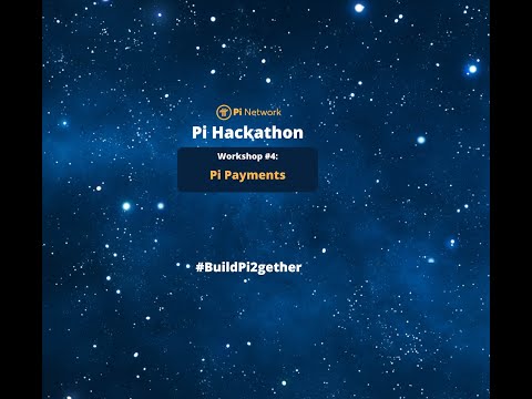 Pi Payments (Pi Hackathon Workshop)