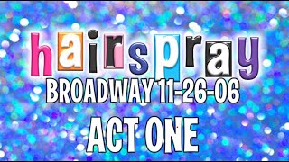 Hairspray Broadway 11-26-06 Act One