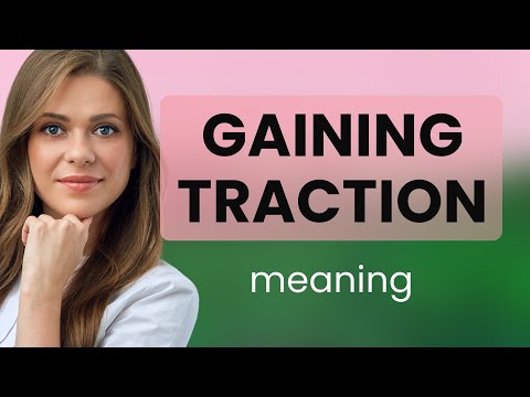 Gaining Traction: Understanding a Popular English Phrase