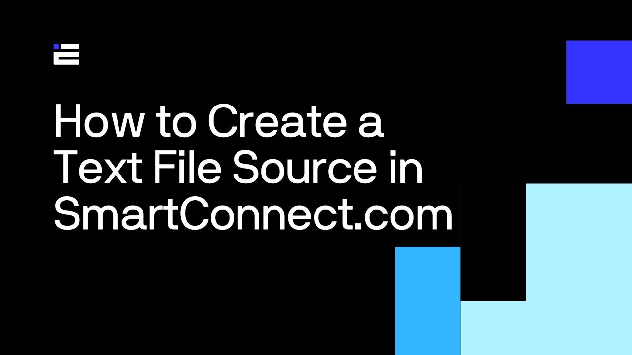 How to Create a Text File Source in SmartConnect com