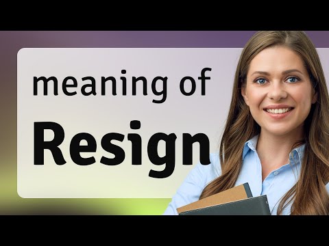 Resign | what is RESIGN meaning