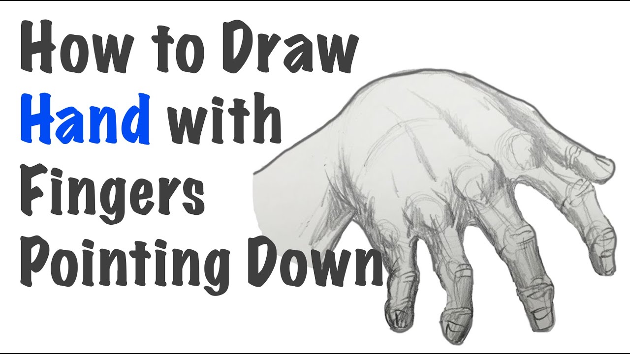 How to Draw a Hand with Fingers Pointing Down