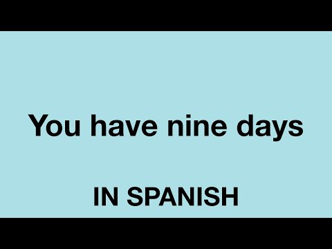 How To Say (You have nine days) In Spanish