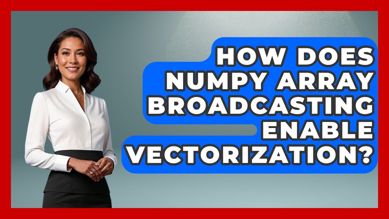 How Does NumPy Array Broadcasting Enable Vectorization? - Python Code School