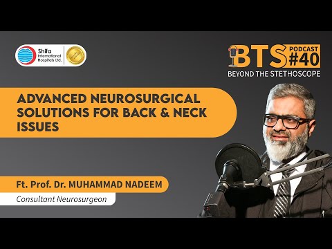BTS-EP-40 | Neurosurgical Treatment of Back & Neck Pain | Ft. Prof.Dr. Muhammad Nadeem