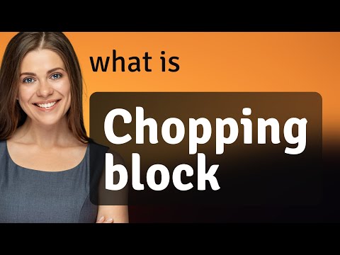 English Idioms Explained: "Chopping Block"